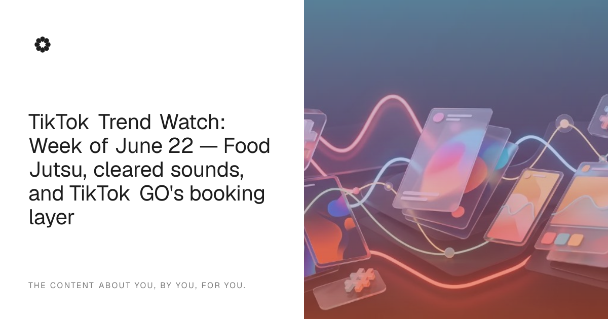 TikTok Trend Watch: Week of June 22 — Food Jutsu, cleared sounds, and ...
